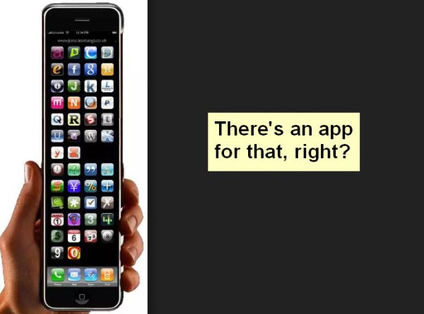 An app for that, and an app for this, and another app for that over ...